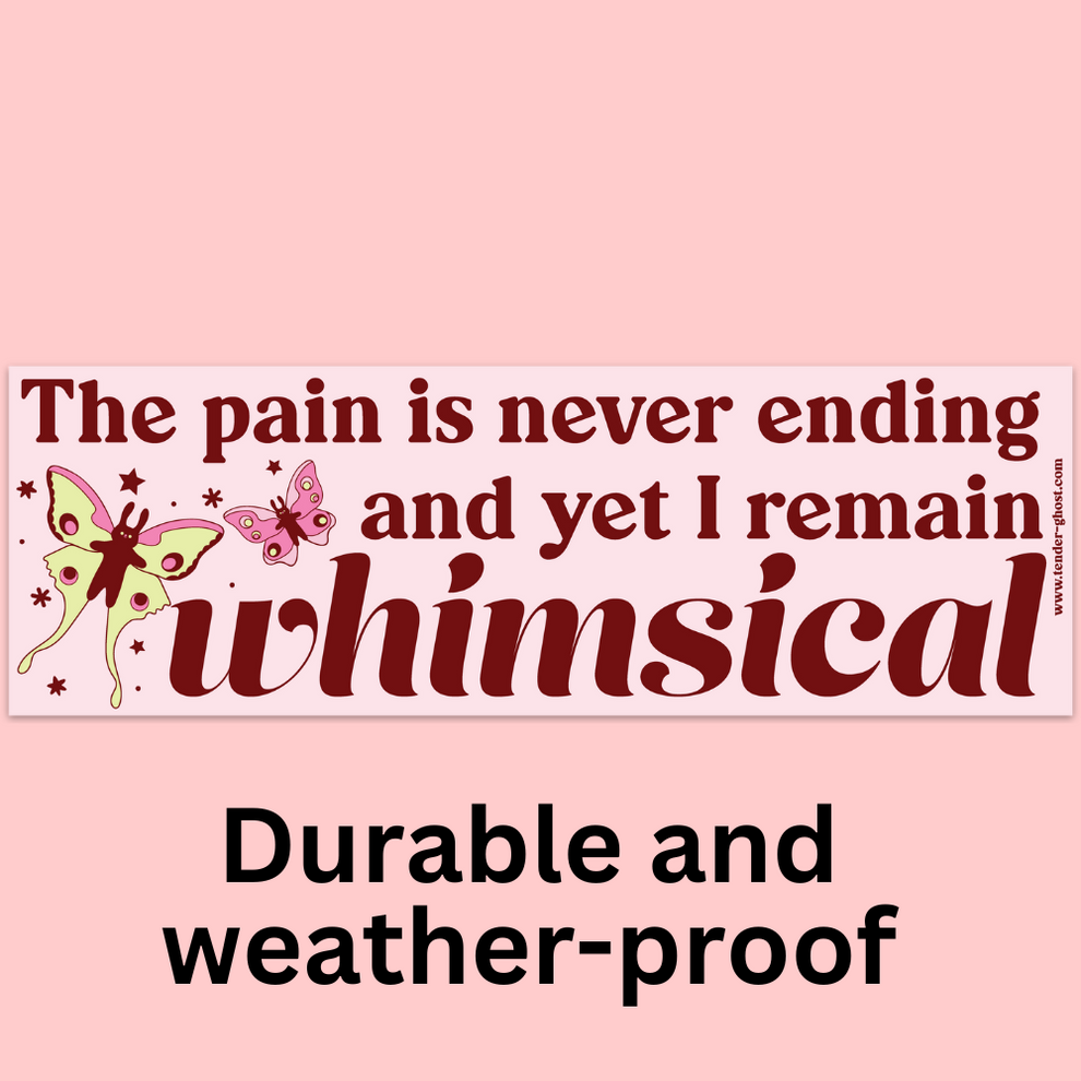 I Remain Whimsical Bumper Sticker – Tender Ghost